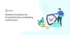 Network Analytics for Fraud Detection in Banking and Finance - Cylynx